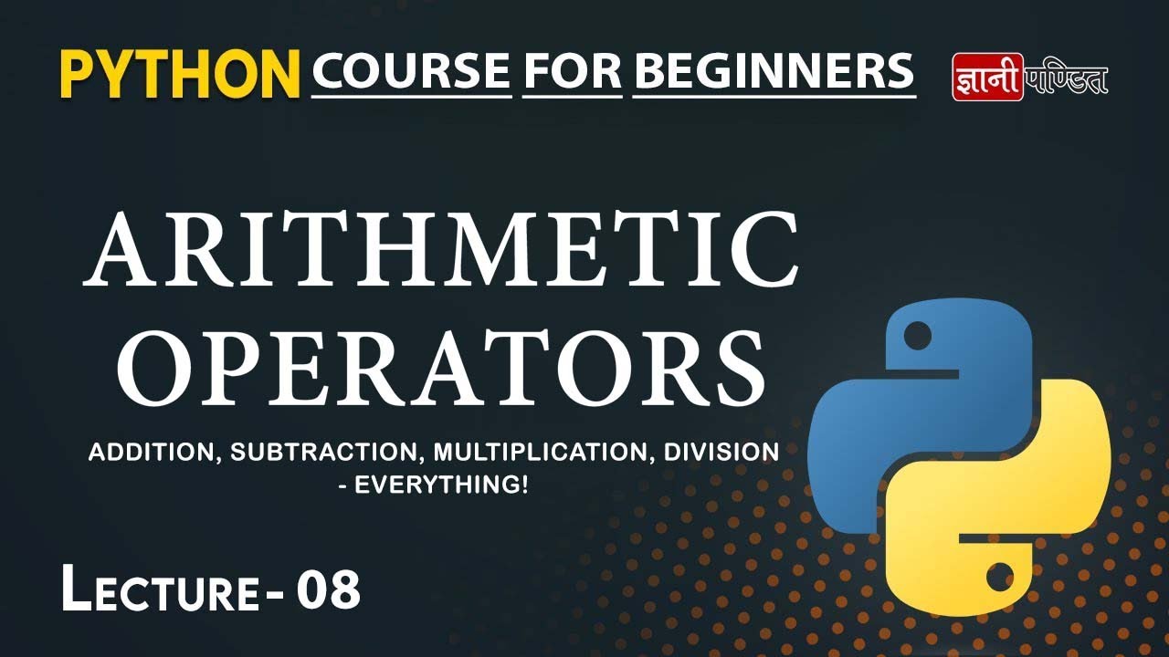 Arithmetic Operators in Python | Lecture 8 | Python for Beginners