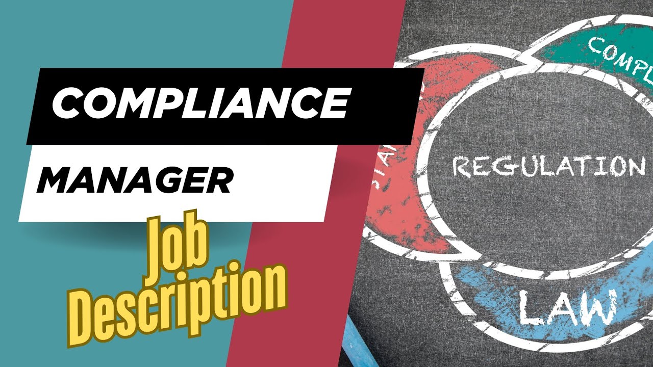 Job description of Compliance Manager - Role, Responsibilities & Skills