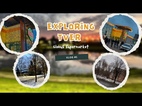 Exploring Tver , Russia #VLOG 1