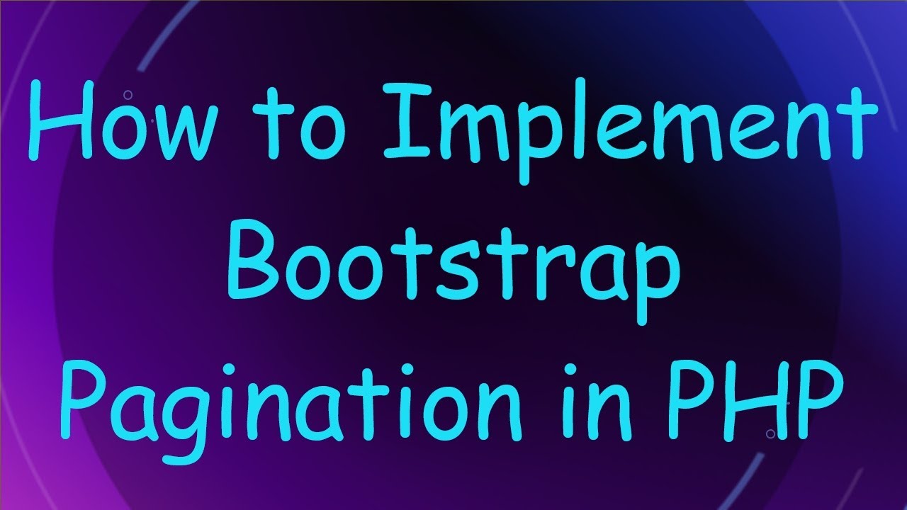 How to Implement Bootstrap Pagination in PHP