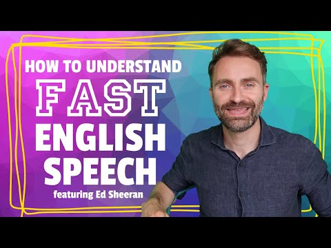 How to Understand Fast English Speech (featuring Ed Sheeran)