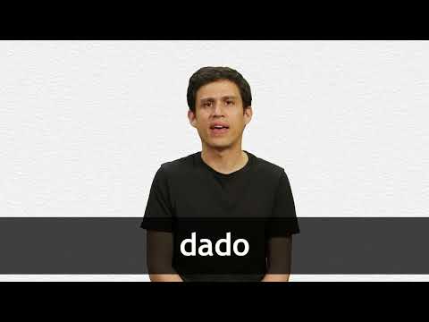 How to pronounce DADO in Latin American Spanish