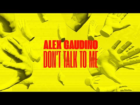 Alex Gaudino - Don't Talk To Me (Official Lyric Video)