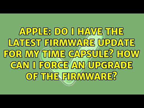 Do I have the latest firmware update for my Time Capsule? How can I force an upgrade of the...