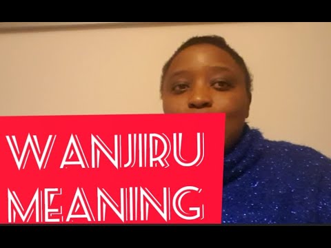 The meaning of the name Wanjiru