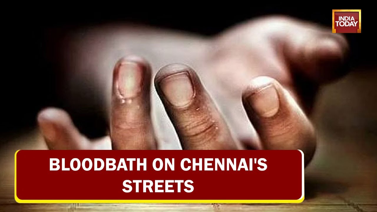 Chennai Hacking Horrors: 2 Murders In A Single Day In Chennai, Has Chennai Lost Its 'Safe City' Tag?