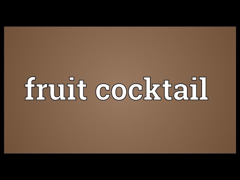 Fruit cocktail Meaning