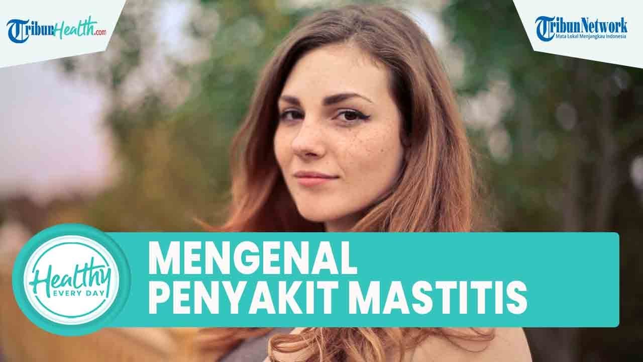 Apa itu Mastitis? Gangguan Payudara yang Kerap Disepelekan, Kenali Gejala dan Penyebab sejak ...