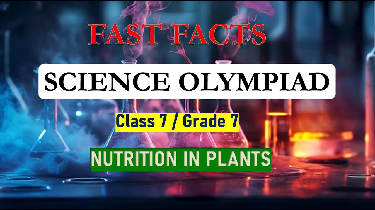 SCIENCE OLYMPIAD NSO - CLASS 7 FAST FACTS
