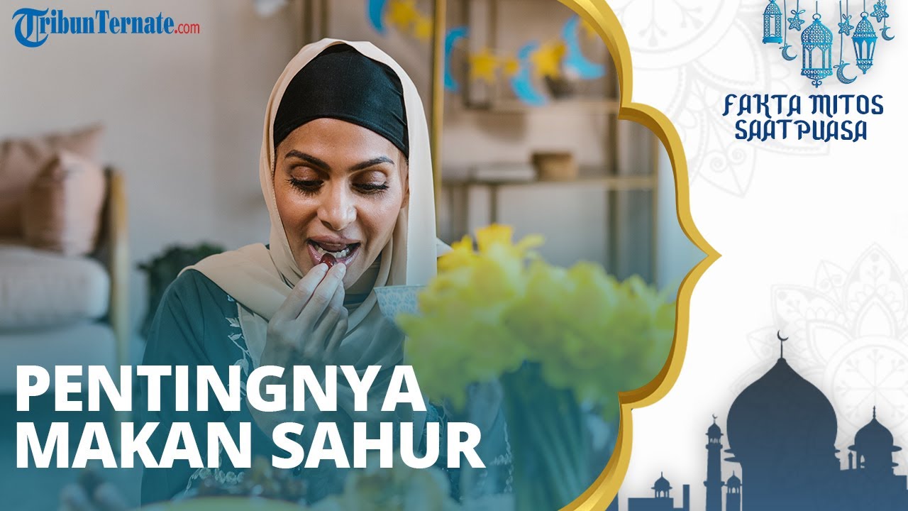 Alasan Penting Mengapa Tidak Boleh Melewatkan Sahur, Harus Perhatikan ...