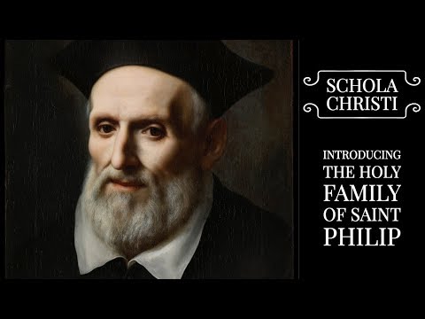 Schola Christi ~ Introducing the Holy Family of Saint Philip