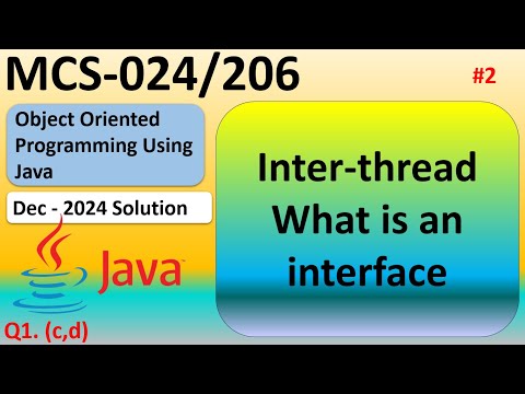 What is Inter-thread in Java | What is an Interface in Java | Dec-2024 MCS-206/24