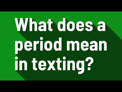 What does a period mean in texting?
