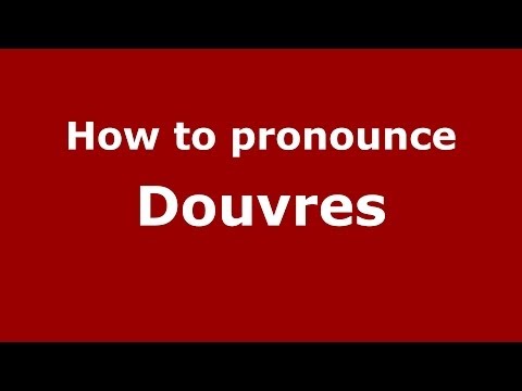 How to pronounce Douvres (French/France) - PronounceNames.com