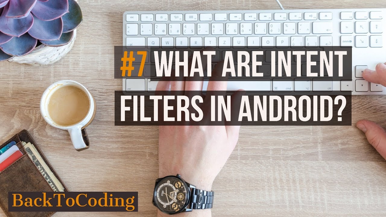 Understanding Intent Filters in Android: A Comprehensive Guide | Galaxy.ai