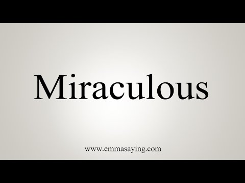 How To Say Miraculous