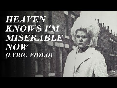 The Smiths - Heaven Knows I'm Miserable Now (Official Lyric Video)