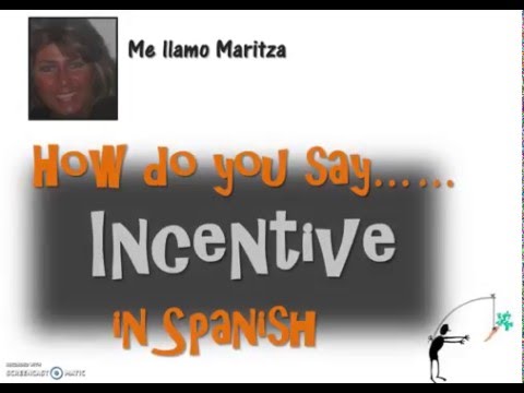 How Do You Say Incentive In Spanish