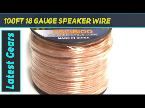 100ft 18 Gauge Speaker Wire - Review 2023