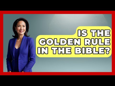 Is The Golden Rule In The Bible? - The Ethical Compass