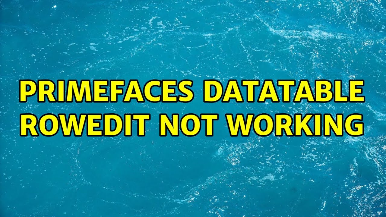 Primefaces datatable rowEdit not working