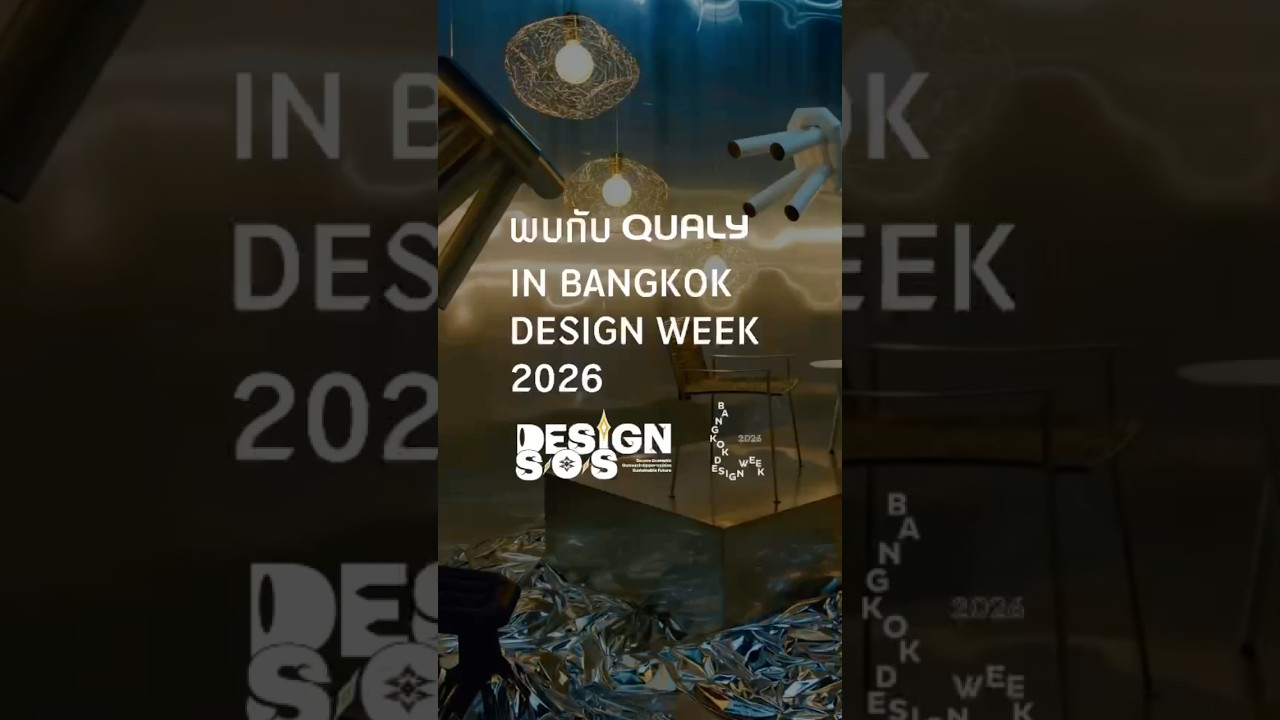 See you at QUALY X BANGKOK DESIGN WEEK 2026!
