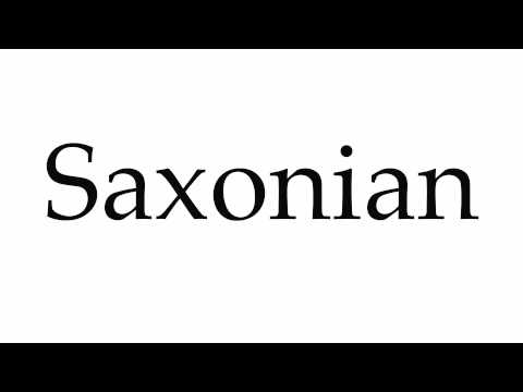 How to Pronounce Saxonian
