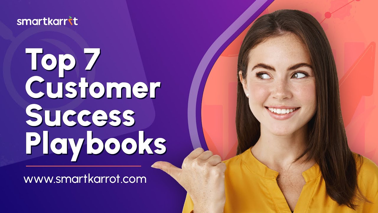 Top 7 Customer Success Playbooks | Smartkarrot.com