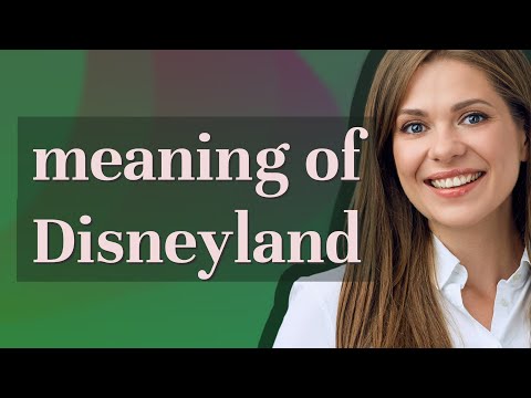 Disneyland | meaning of Disneyland