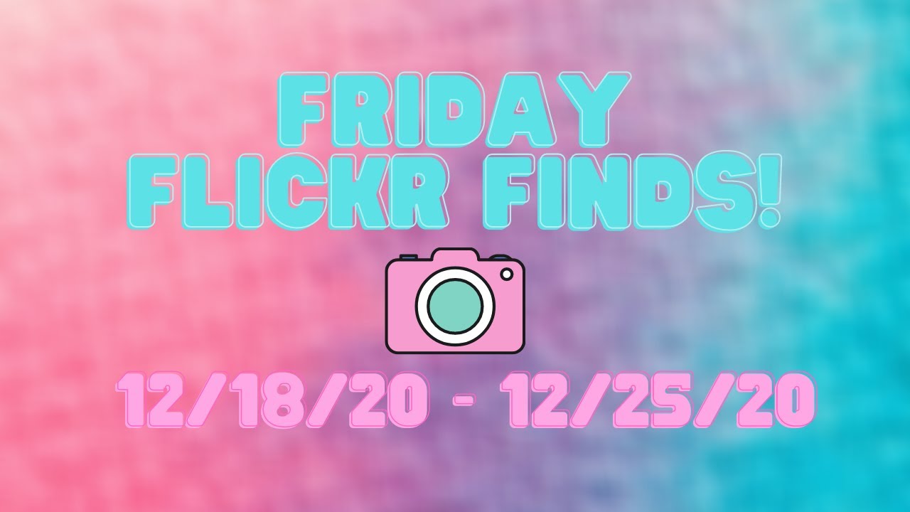 Episode 67: Friday Flickr Finds