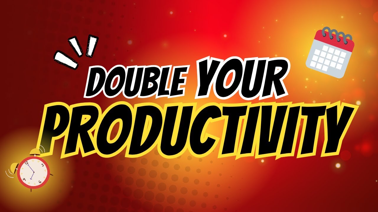 5 Simple Productivity Tips to Double Your Day