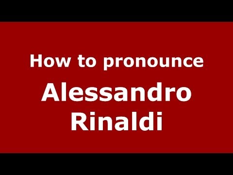 How to pronounce Alessandro Rinaldi (Italian/Italy) - PronounceNames.com
