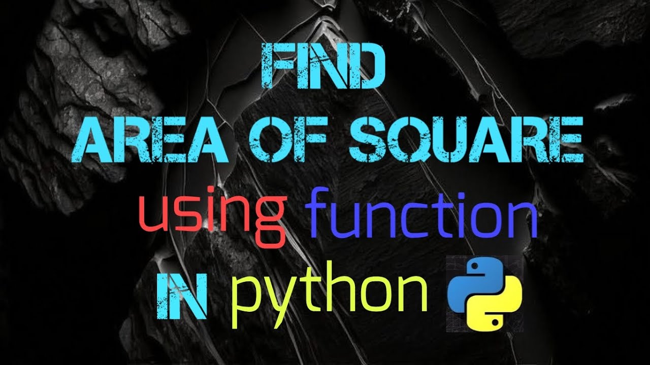 Find Area Of Square using function In python