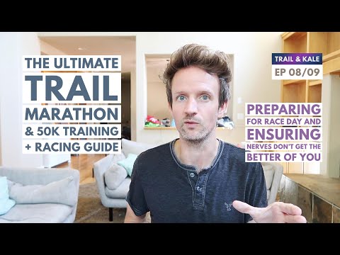 PLAN & PREPARE FOR A 50K RACE / TRAIL MARATHON WITHOUT NERVOUS: 50k Training & Race Guide EP 08/09