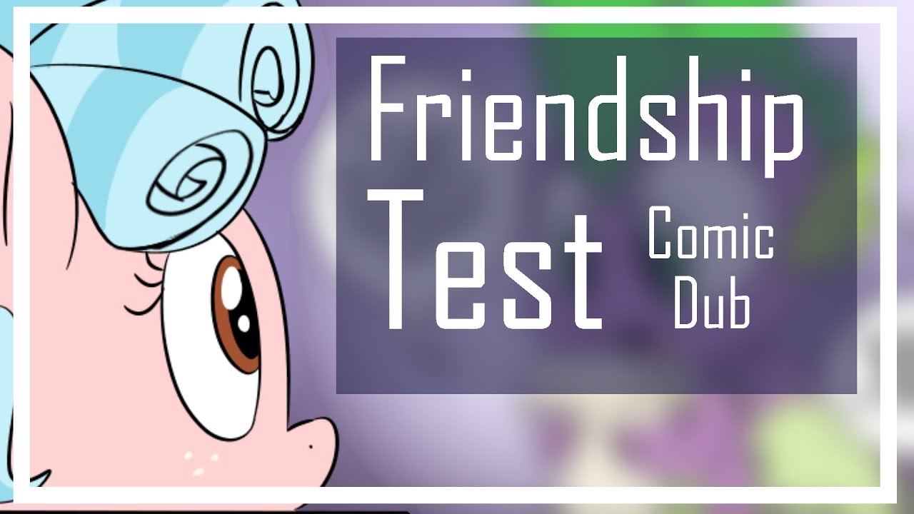 Friendship Test [Comic Dub]