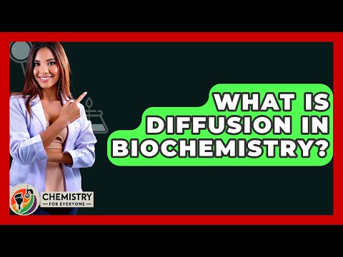 What Is Diffusion In Biochemistry? - Chemistry For Everyone
