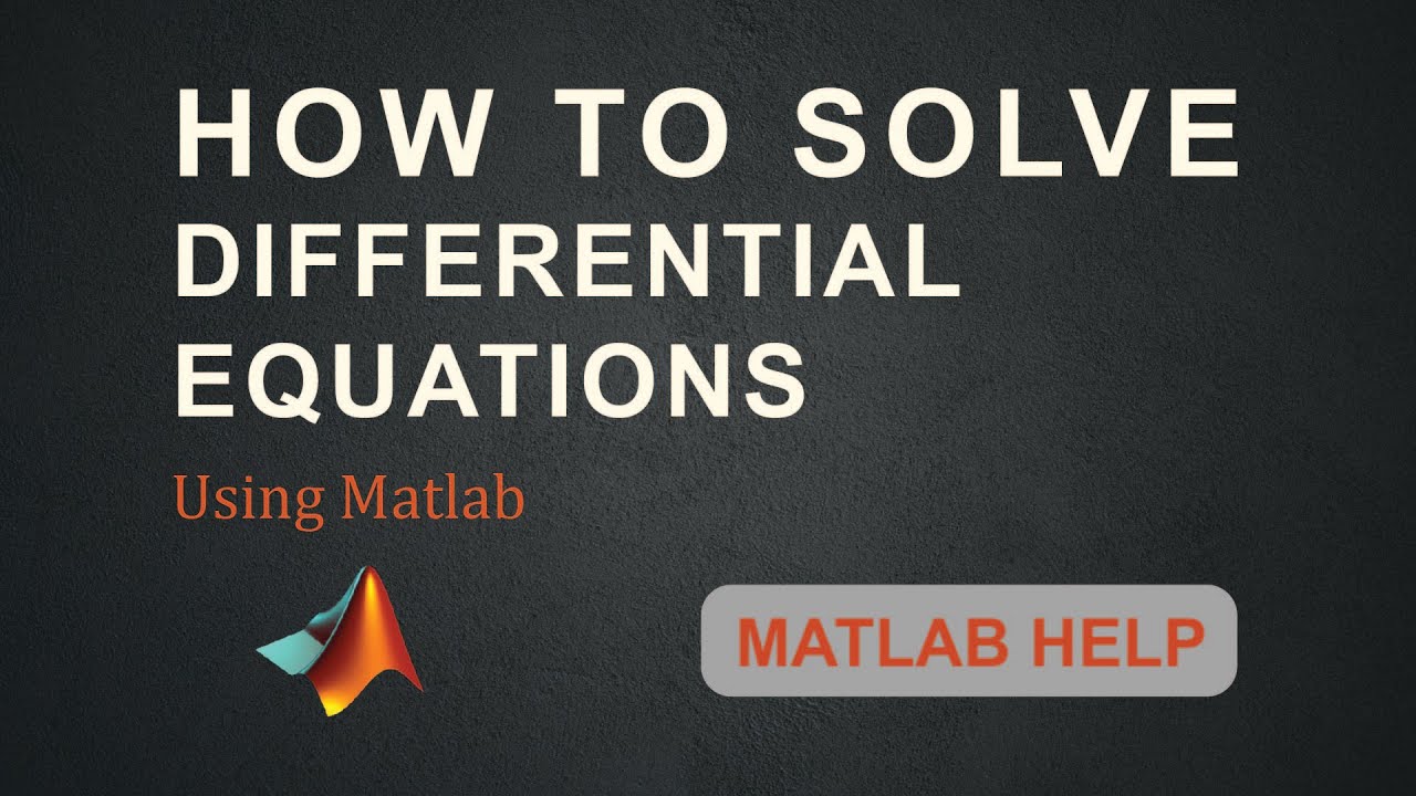 How to Solve Differential Equations using Matlab | Matlab Help