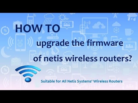 How to Upgrade the Firmware of Netis Wireless Routers