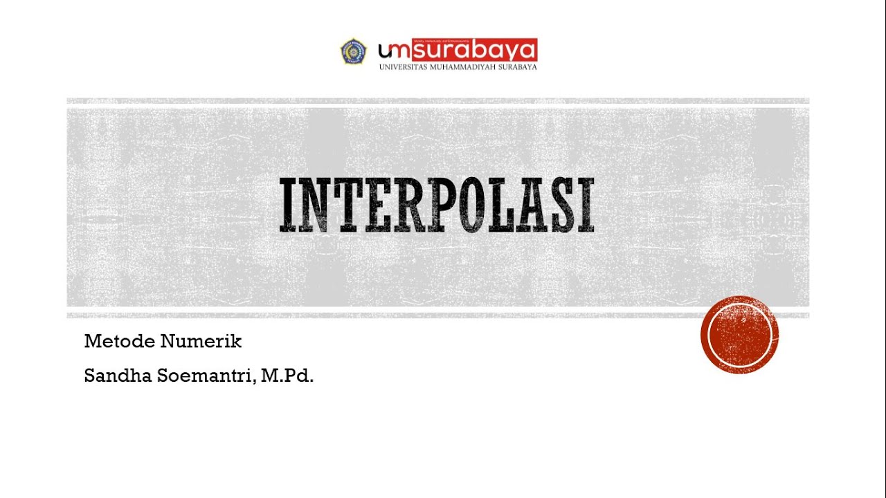 Interpolasi - Metode Numerik