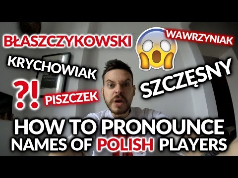 How to pronounce names of POLISH football players