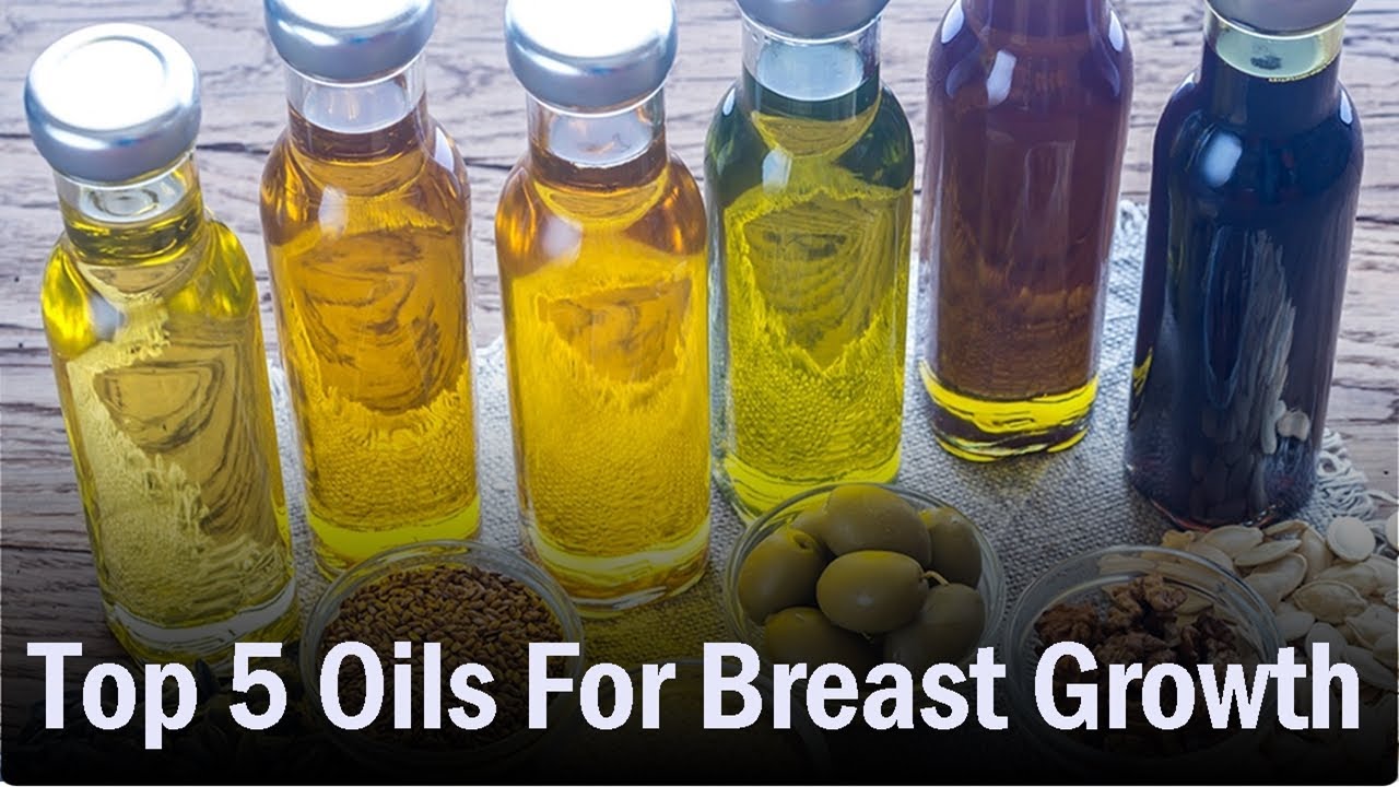 Oils For Breast Enlargement - Top 5 Oils For Breast Growth