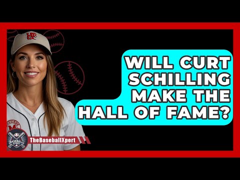 Will Curt Schilling Make The Hall Of Fame? - The Baseball Xpert