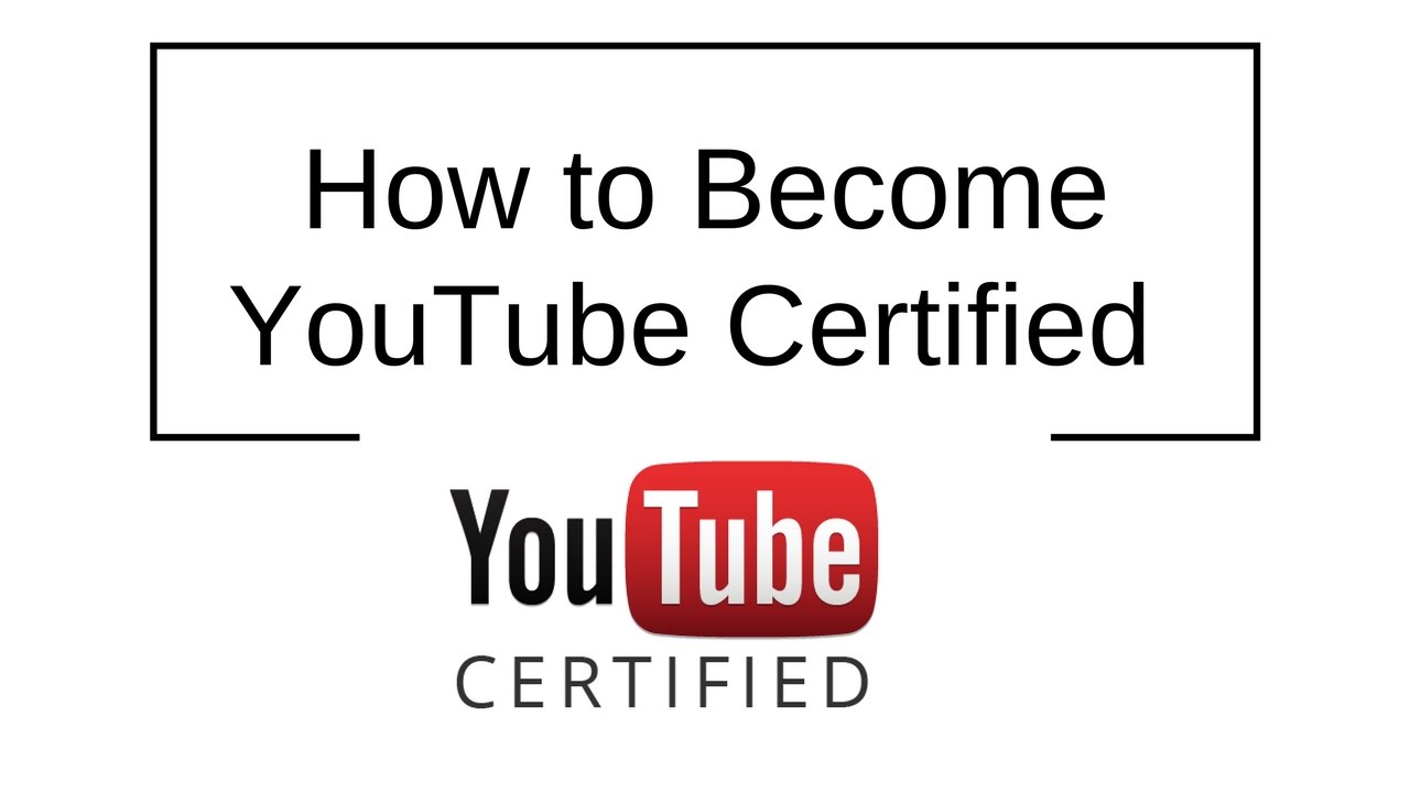How to Become YouTube Certified  - YouTube Certification
