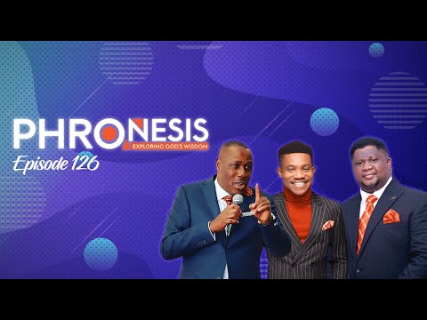 Phronesis Episode 126 - Pastor Jerry Eze, Apostle Humphrey Oseni, Pastor Ezekiel Atang