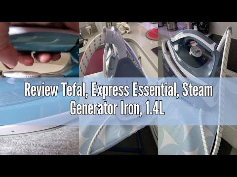 Review Tefal, Express Essential, Steam Generator Iron, 1.4L water tank, 5.2 Bar, built-in anti-scale