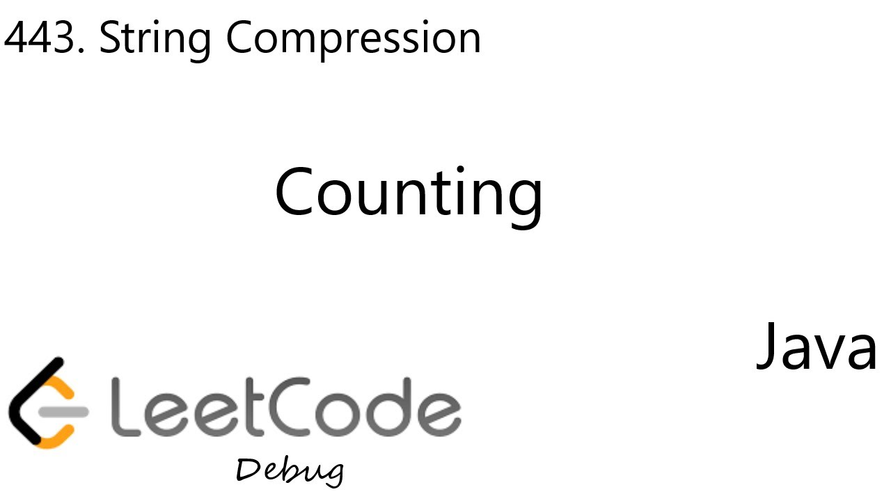 LeetCode 443 | String Compression | Counting | Debug | Java