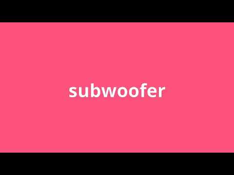 what is the meaning of subwoofer