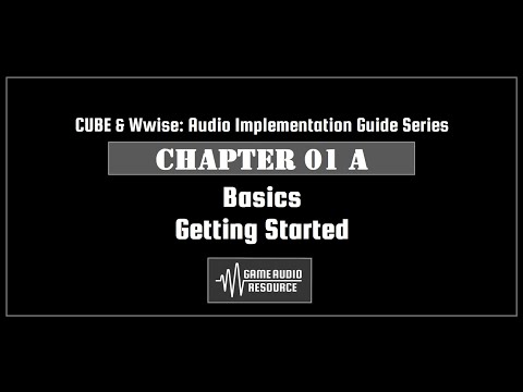 Wwise CUBE 2019 – CHAPTER 01 A: Basics – Getting Started – Game Audio ...