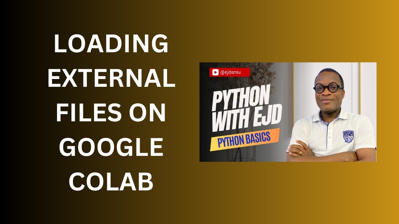 39. Loading External Files on Google Colab