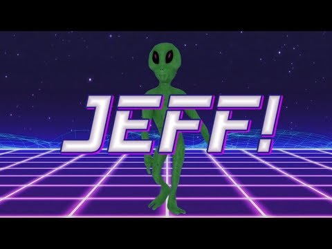 HAPPY BIRTHDAY JEFF! - ALIEN REMIX